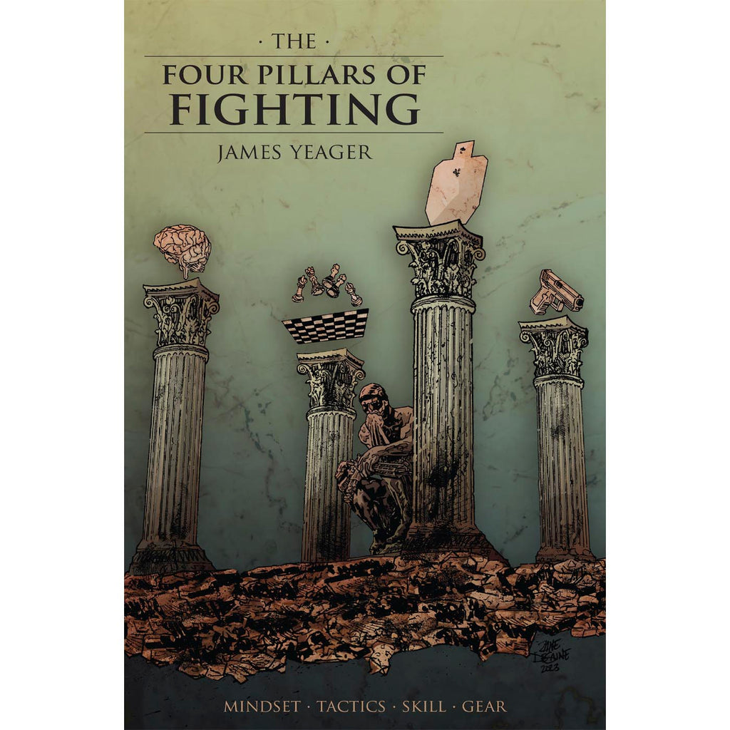 The Four Pillars of Fighting - by James Yeager – Student of the Gun ...