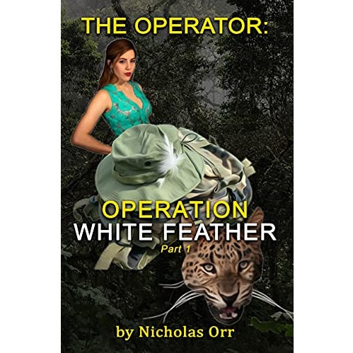 Operation White Feather Part 1: The Operator Book 4 – Student of the ...